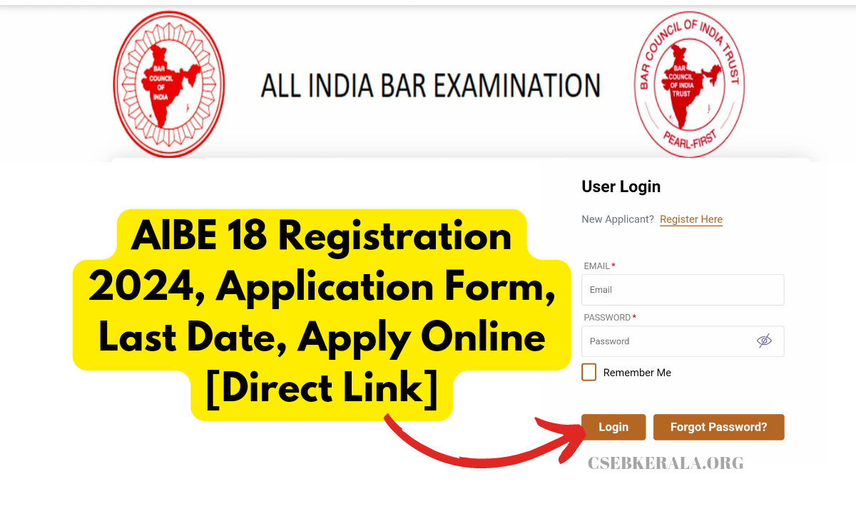 AIBE 18 Registration 2024: Application Form, Exam Date, Apply Online, Last Date - CSEBKERALA